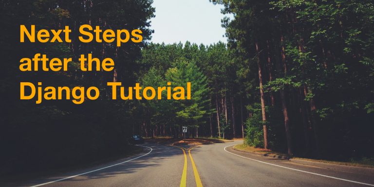 Next steps after the Django tutorial - Considerate Code